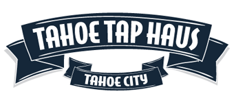 Tahoe Tap Haus | Lake Tahoe